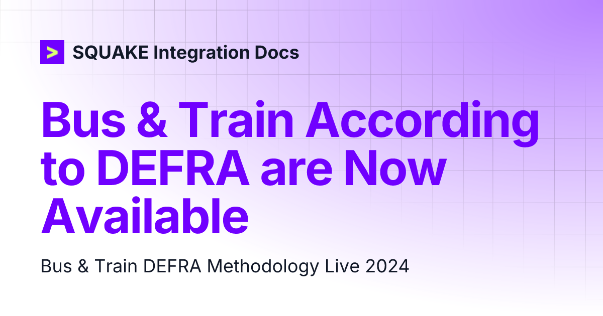 Bus & Train According to DEFRA are Now Available | SQUAKE Integration Docs