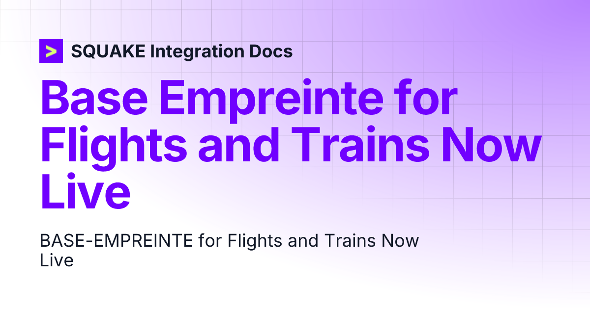 Base Empreinte for Flights and Trains Now Live | SQUAKE Integration Docs